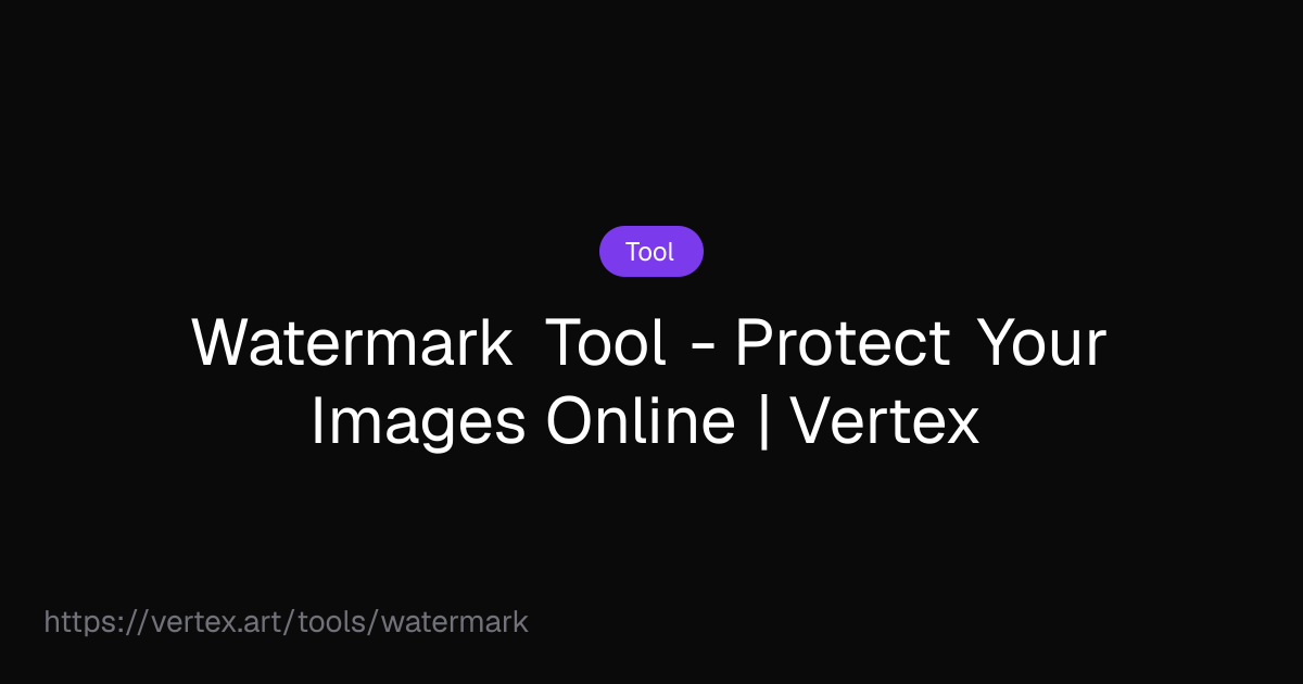 Watermark Tool - Protect Your Images Online | Vertex